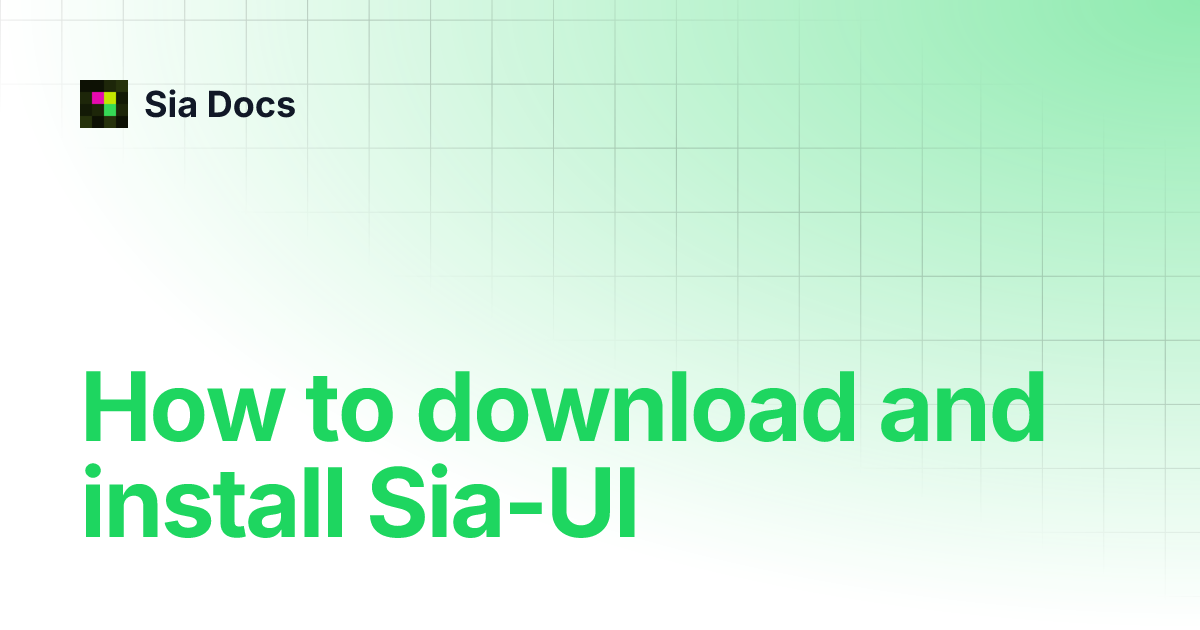 How to download and install Sia-UI | Legacy | Sia Docs