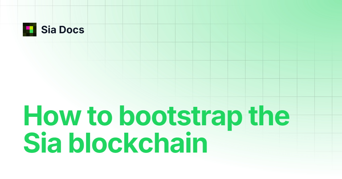 How to bootstrap the Sia blockchain | Sia Docs