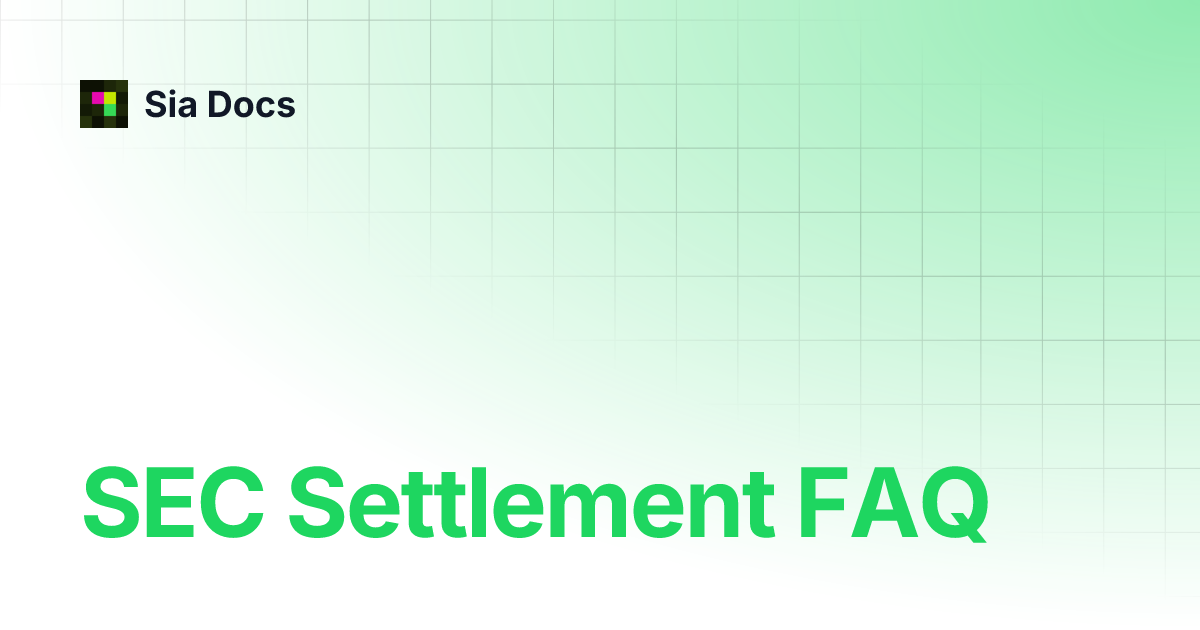SEC Settlement FAQ | Legacy | Sia Docs