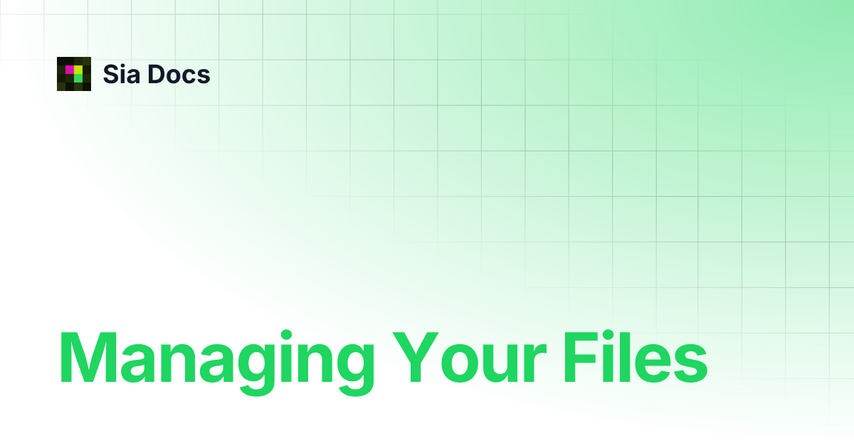 Managing Your Files | Sia Docs