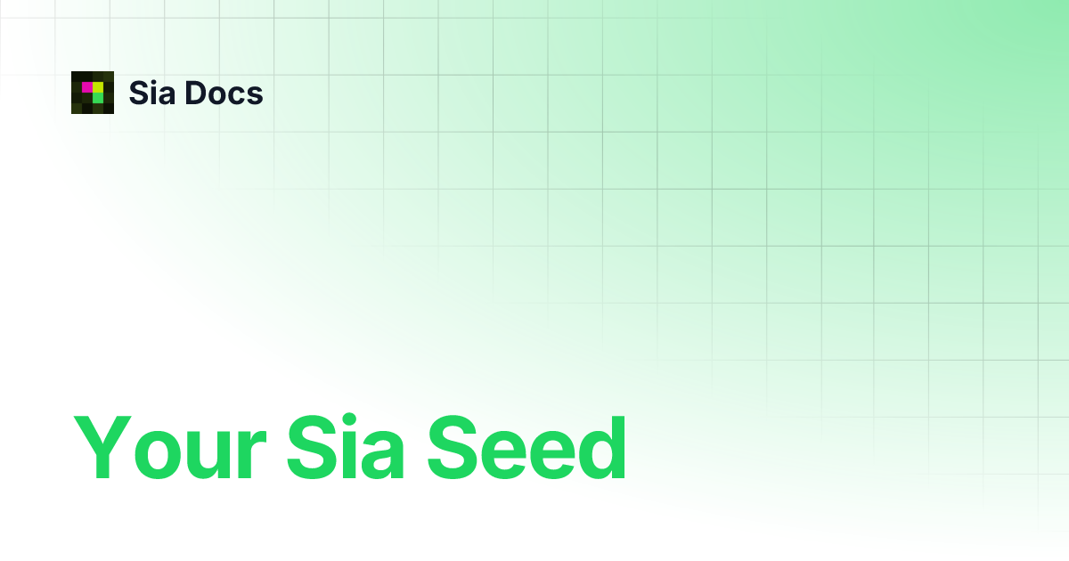 Your Sia Seed | Sia Docs